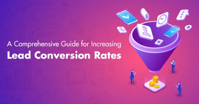 A Comprehensive Guide for Increasing Lead Conversion Rates